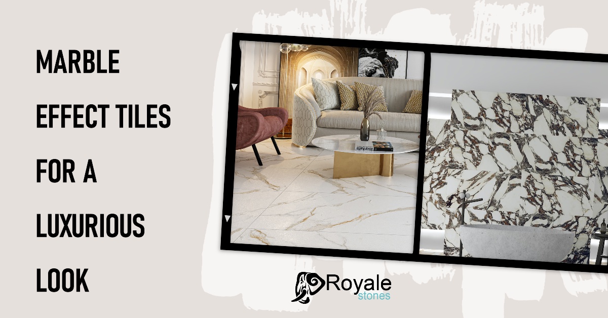 Choosing the Right Marble Effect Tiles for Your Home